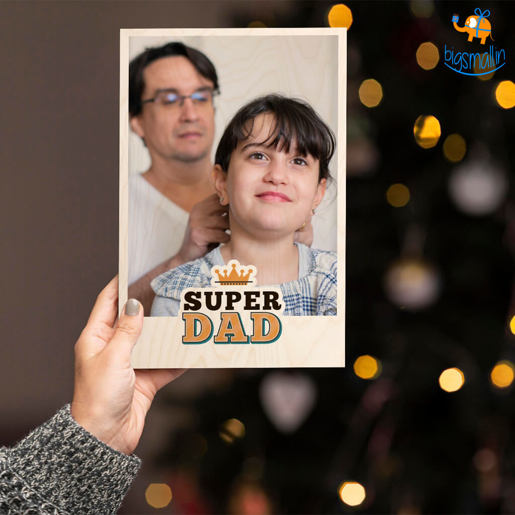 Super Dad Personalized Wooden Print Frame – Bigsmall.in